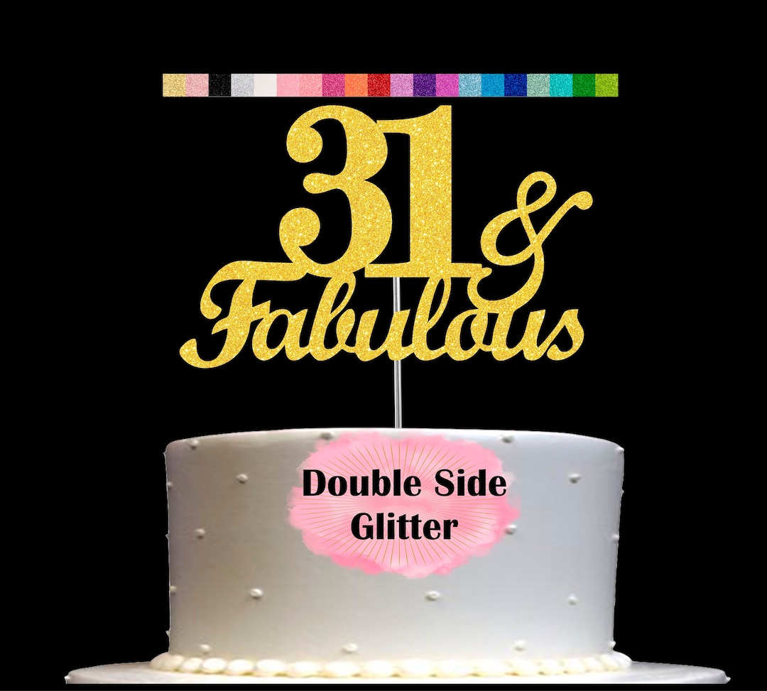 31 and Fabulous Birthday Cake Topper | Glitter | 31st Birthday ...