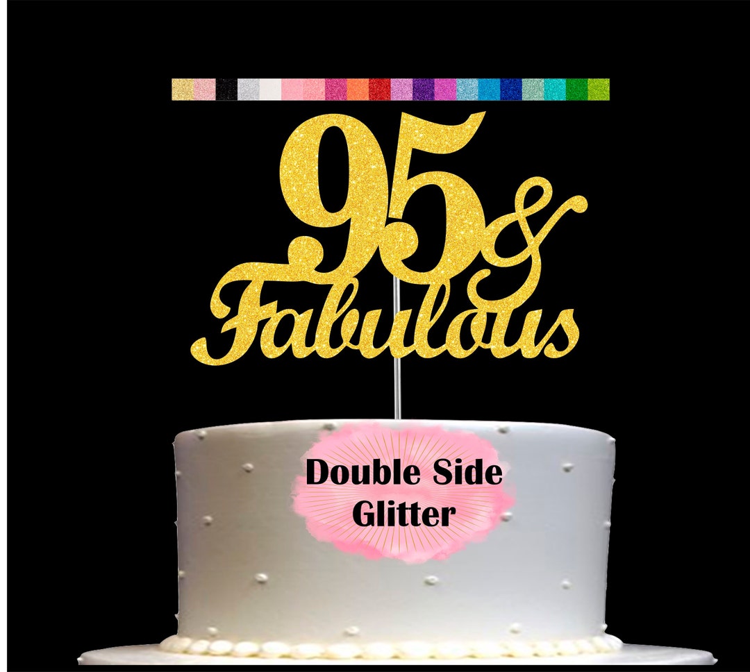 95th Birthday Cake Topper 95 and Fabulous ALL AGES AVAILABLE - Etsy