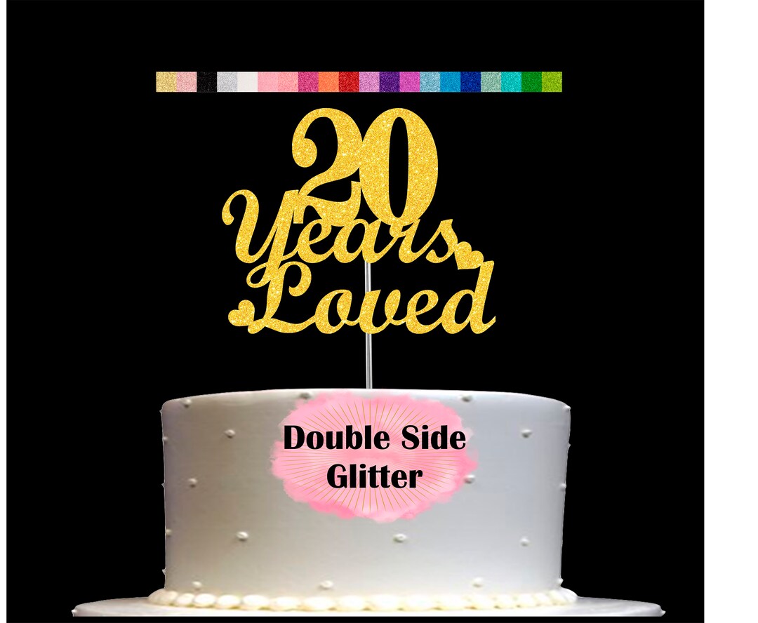 20 Years Loved Cake Topper | 20th Birthday Cake Topper | 20th ...