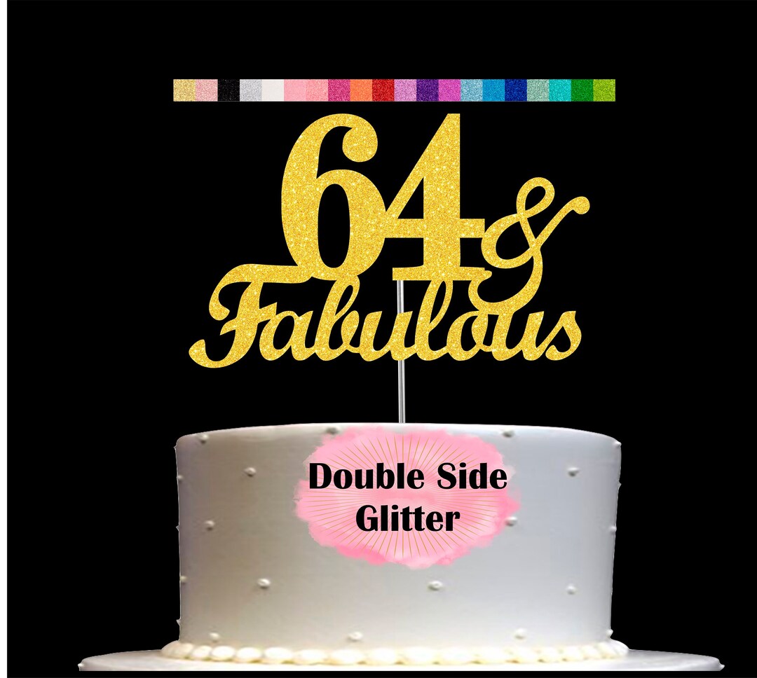 64th Birthday Cake Topper 64 and Fabulous ALL AGES AVAILABLE Glitter ...