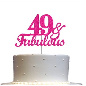49 and Fabulous Birthday Cake Topper | Glitter | 49th Birthday ...