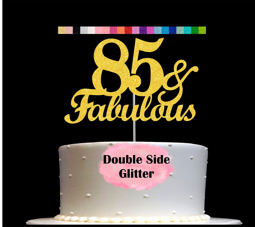 85 and Fabulous Birthday Cake Topper | Glitter | 85th Birthday Decorations for a Fabulous Party ...