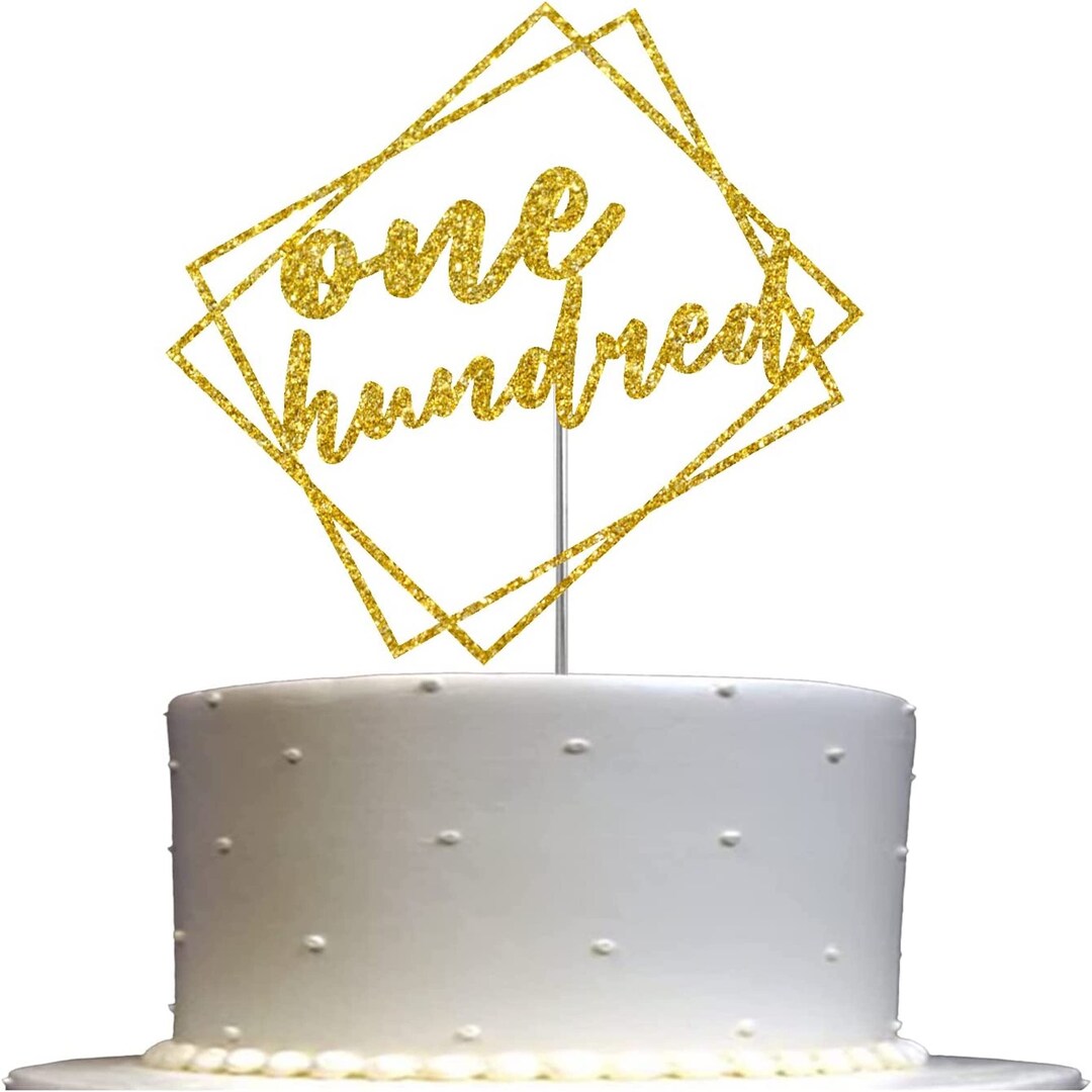 100th Birthday Cake Topper | One Hundred Cake Topper | Modern Party ...