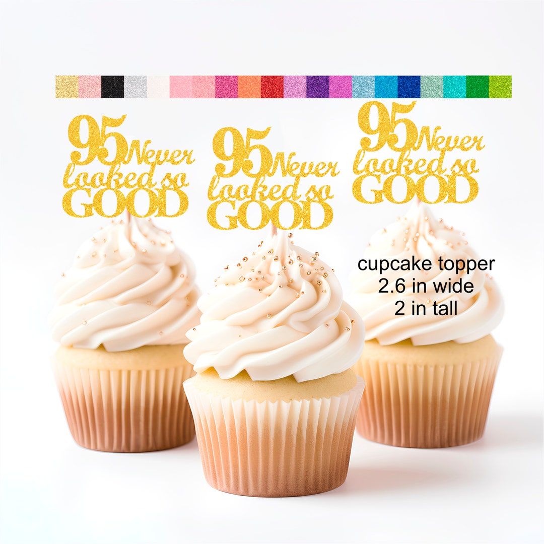 95th Birthday Decorations 95 Never Looked so Good Theme Cake Topper ...