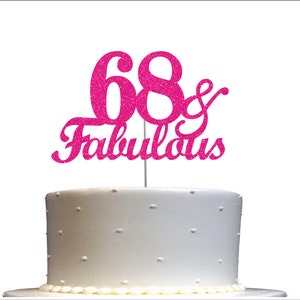 68 and Fabulous Birthday Cake Topper | Glitter | 68th Birthday ...