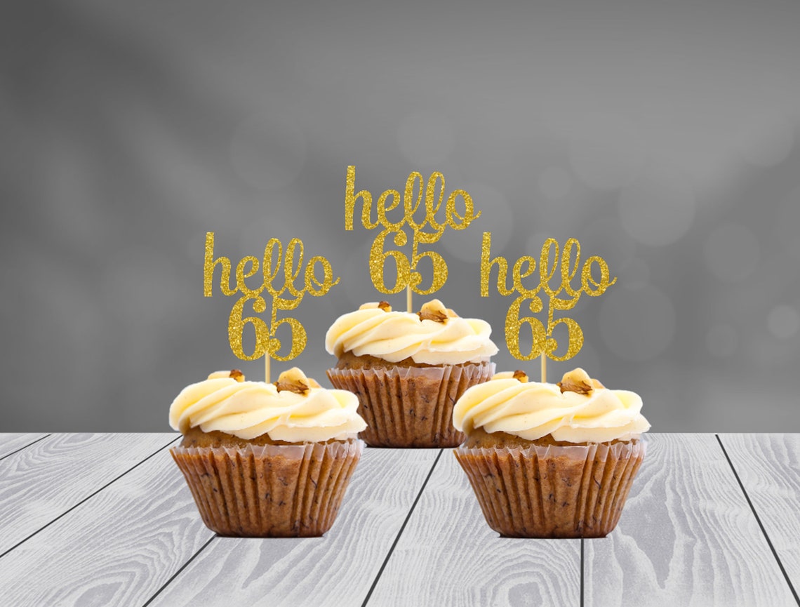 Any Age 65th Birthday Cupcake Topper Hello 65 Cupcake Toppers - Etsy