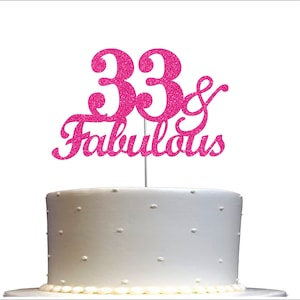 33rd Birthday Cake Topper 33 and Fabulous ALL AGES AVAILABLE Glitter ...