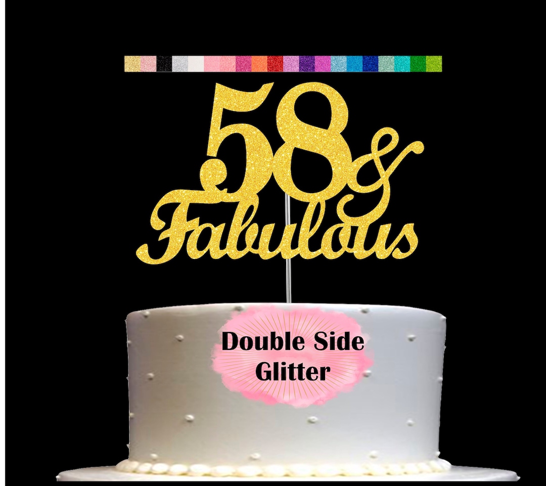 58th Birthday Cake Topper 58 and Fabulous ALL AGES AVAILABLE Glitter ...