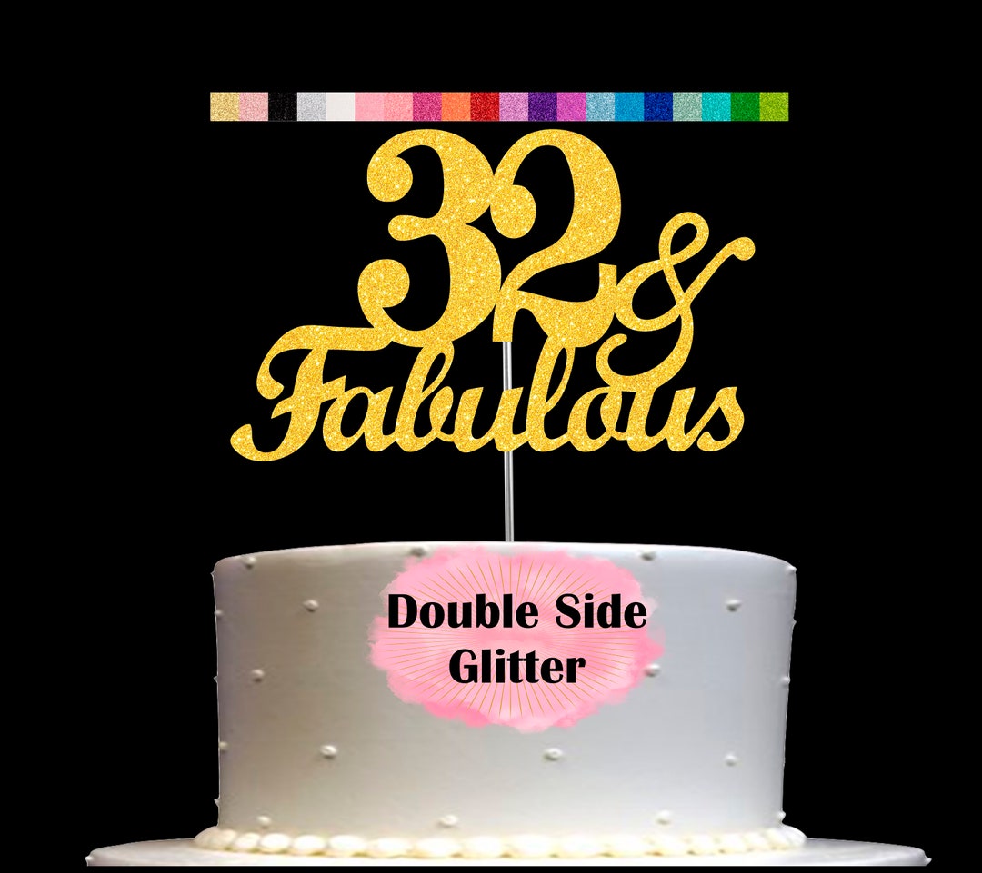 32 and Fabulous Birthday Cake Topper | Glitter | 32nd Birthday ...