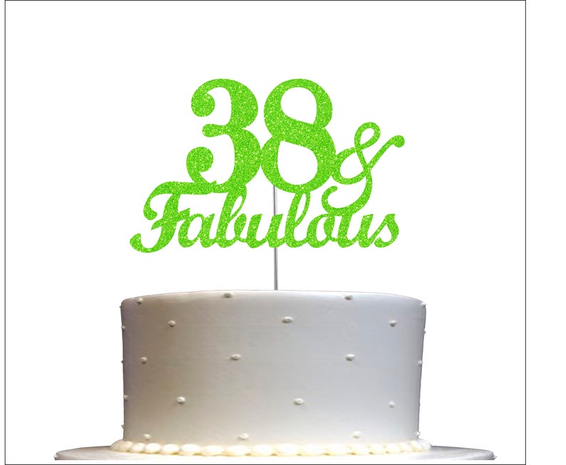 38 and Fabulous Birthday Cake Topper | Glitter | 38th Birthday ...