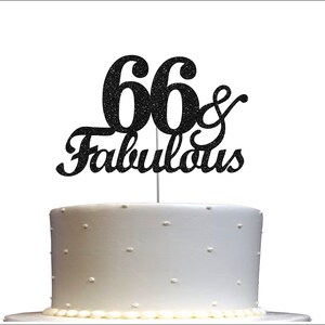 66th Birthday Cake Topper 66 and Fabulous ALL AGES AVAILABLE Glitter ...