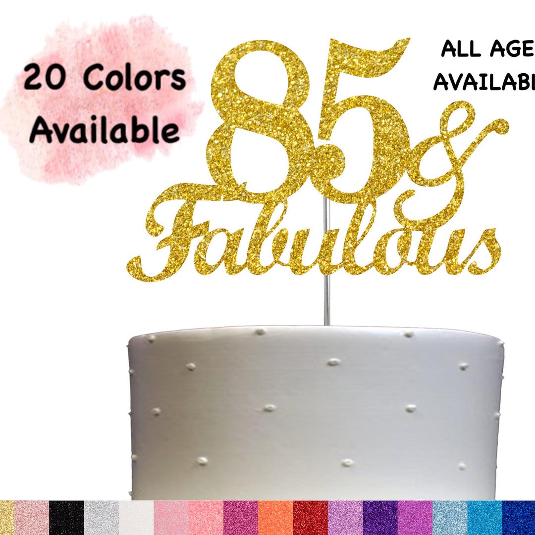 85and Fabulous Birthday Cake Topper | Glitter | 85th Birthday ...