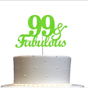 99 and Fabulous Birthday Cake Topper | Glitter | 99th Birthday ...