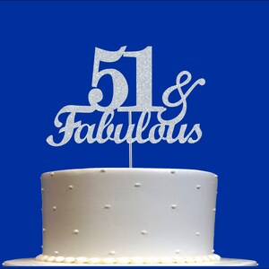 51 and Fabulous Birthday Cake Topper | Glitter | 51st Birthday ...