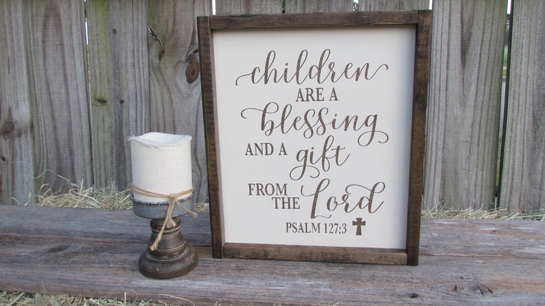 Children Are A Blessing Sign Psalm 127:3 Sign Farmhouse | Etsy