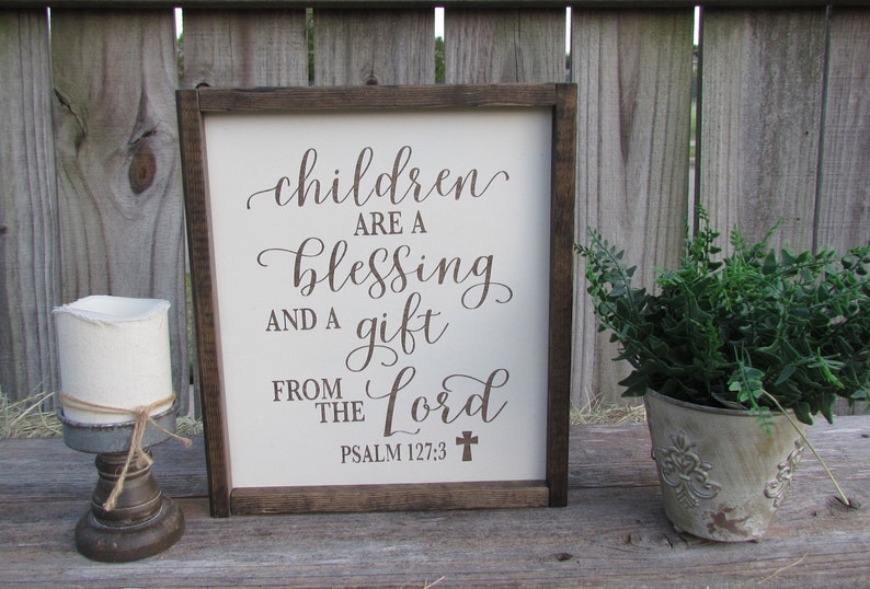 Children Are A Blessing Sign Psalm 127:3 Sign Farmhouse | Etsy