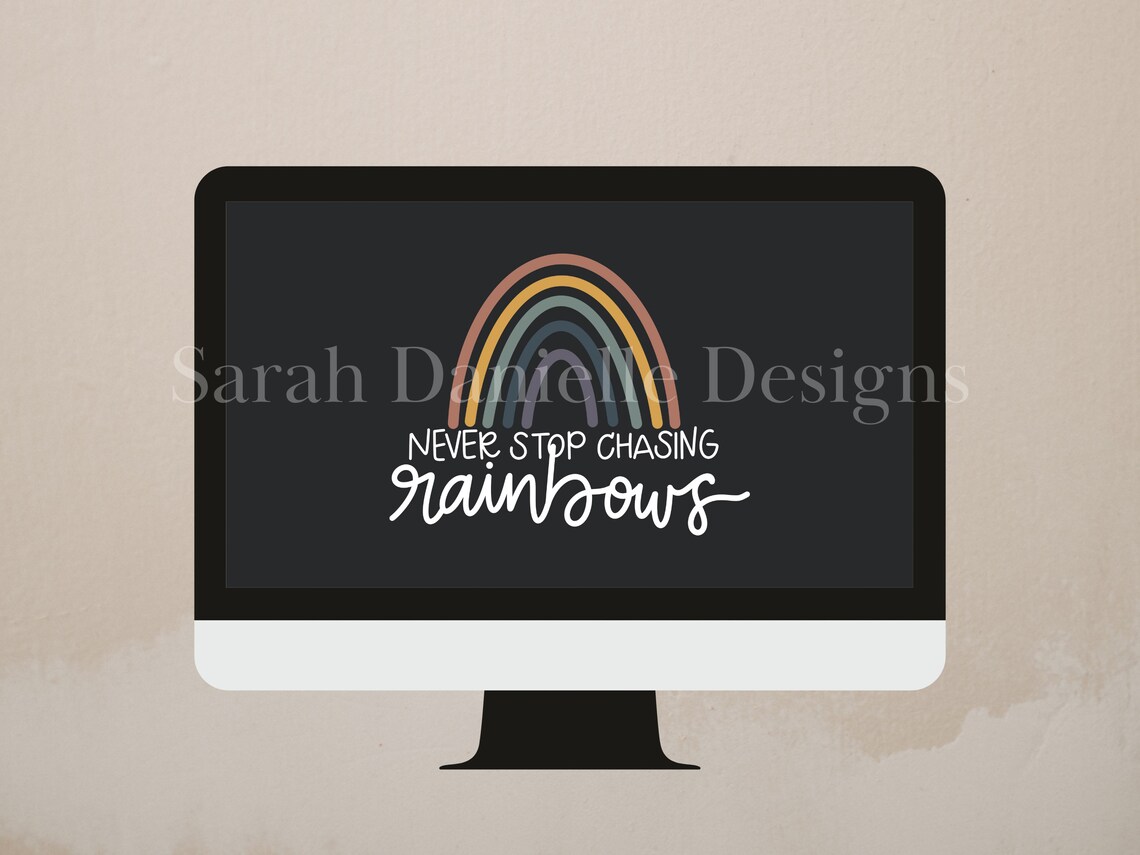 Inspirational Desktop Wallpaper Never Stop Chasing Rainbows - Etsy