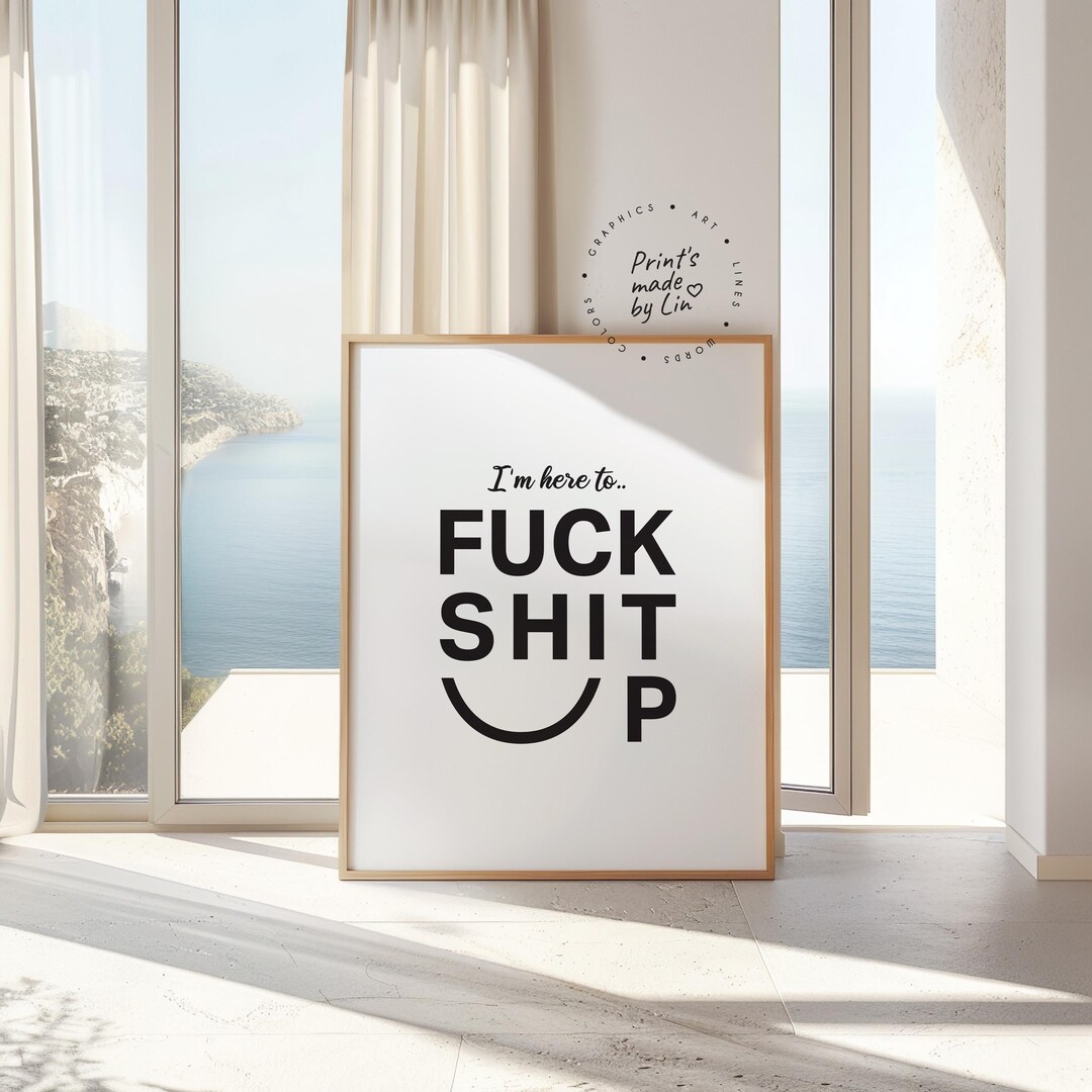 Fuck Shit Up, Printable Wall Art, Typographic Print, Wall Decor, Art ...