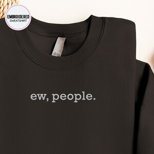 Ew People Sweatshirt, Embroidered Nemo Sweater, Sarcastic Embroidery ...
