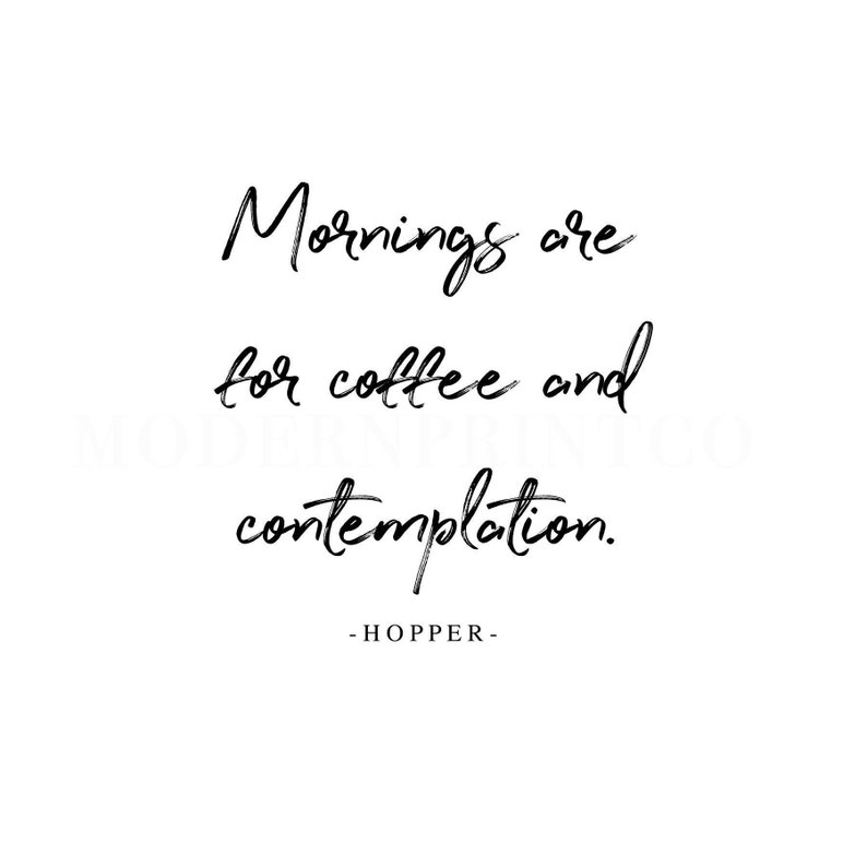 Jim Hopper Quote Mornings Are for Coffee and Contemplation - Etsy