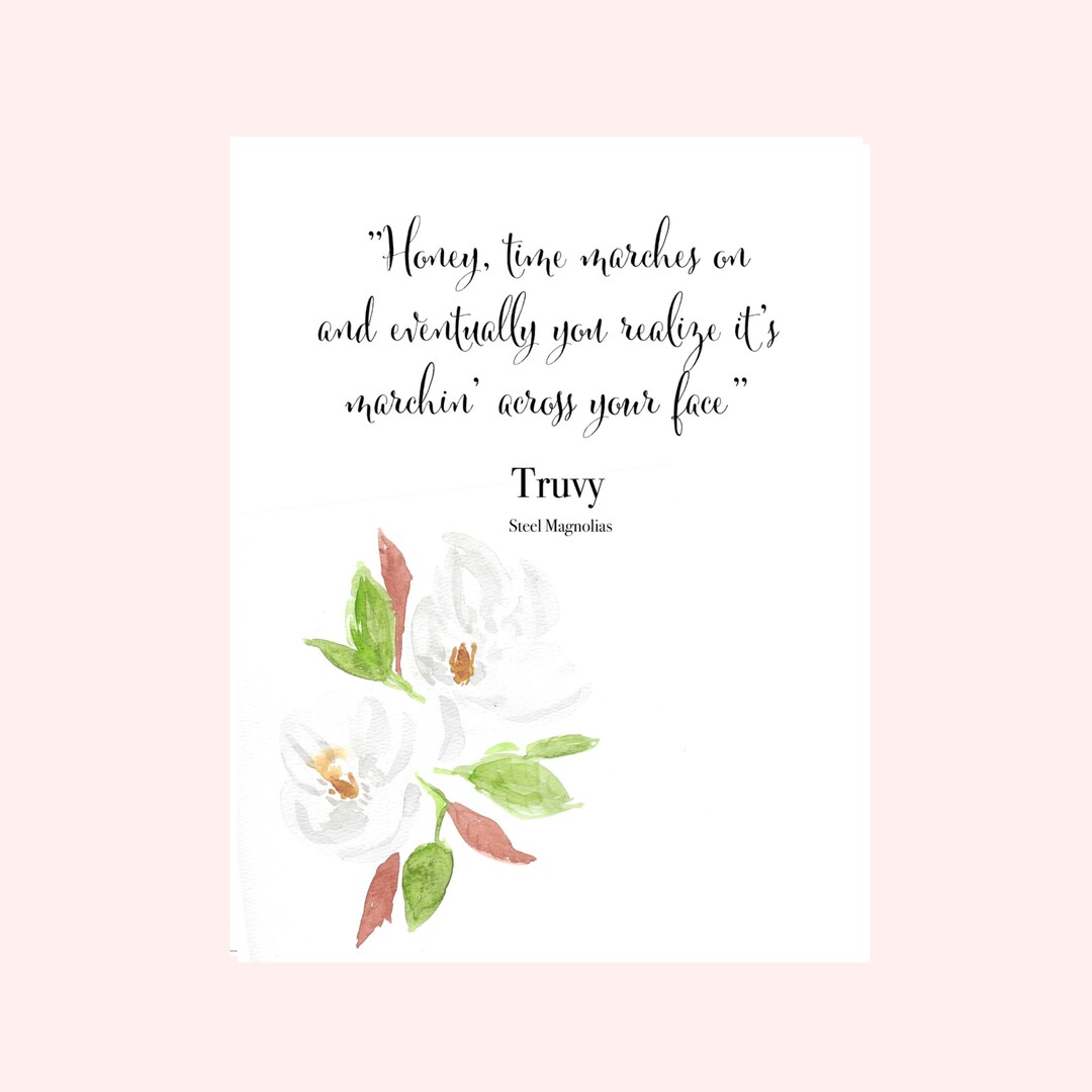 Steel Magnolias Watercolor Printable With Truvys Quote Honey Time
