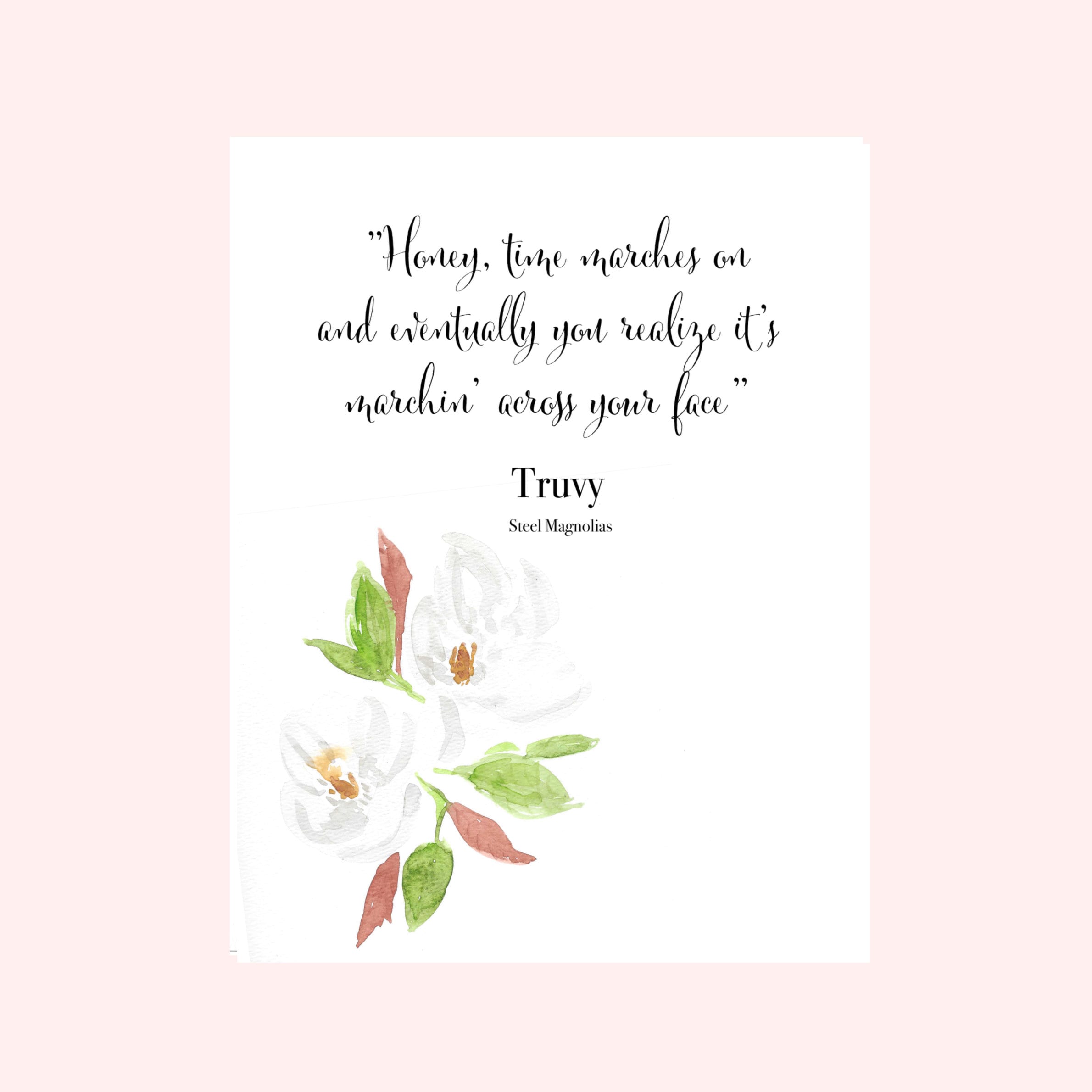 Steel Magnolias Watercolor Printable With Truvys Quote Honey Time