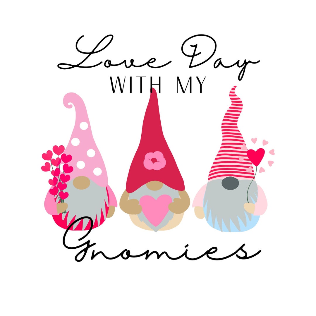 Valentine's Day Love Day With My Gnomies Printable Pdf, Jpeg, Png, Svg ...