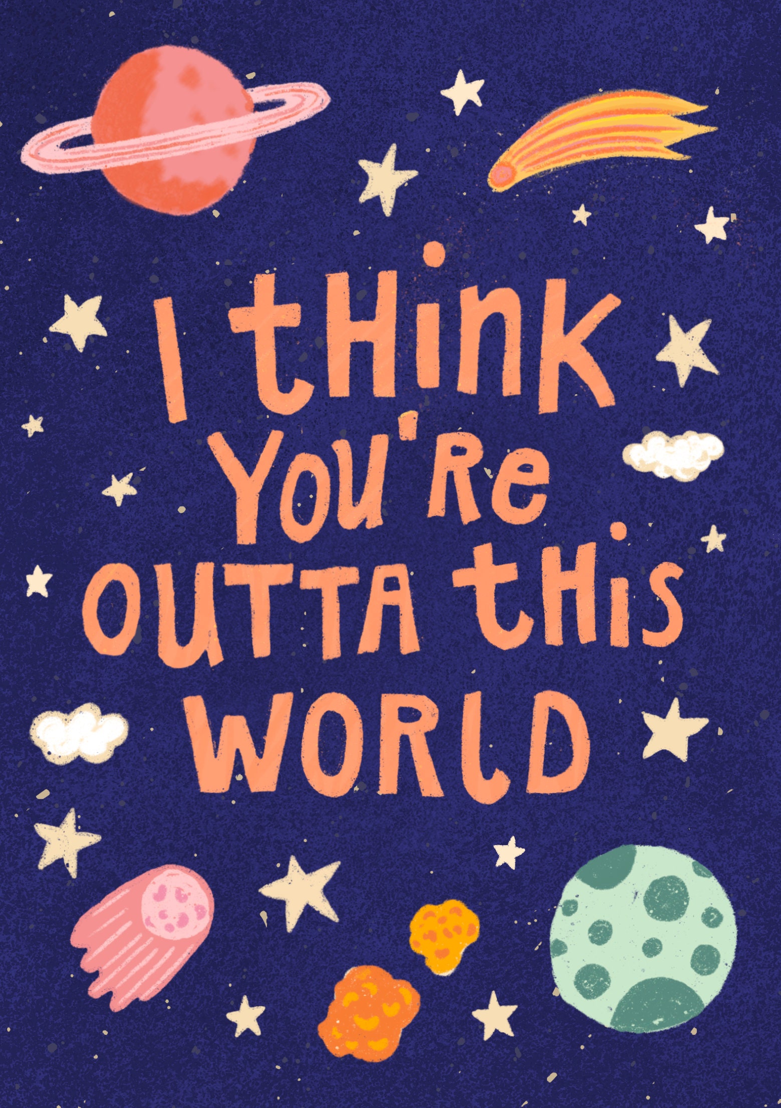 I Think You're Out of This World Valentine's Day/Anniversary/Birthday ...
