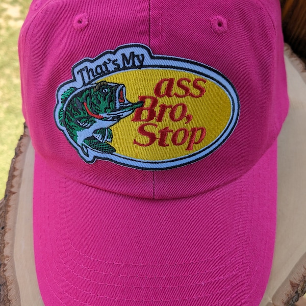 Thats My Ass Bro Stop Hat - Etsy