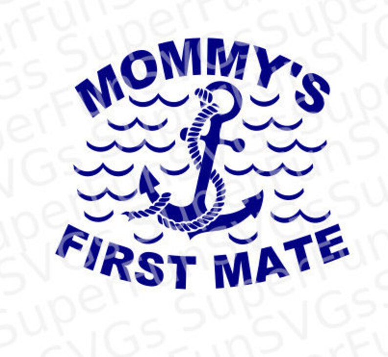 Mommys First Mate Anchor Cuttable Design DXF, Png, Eps, SVG - Etsy