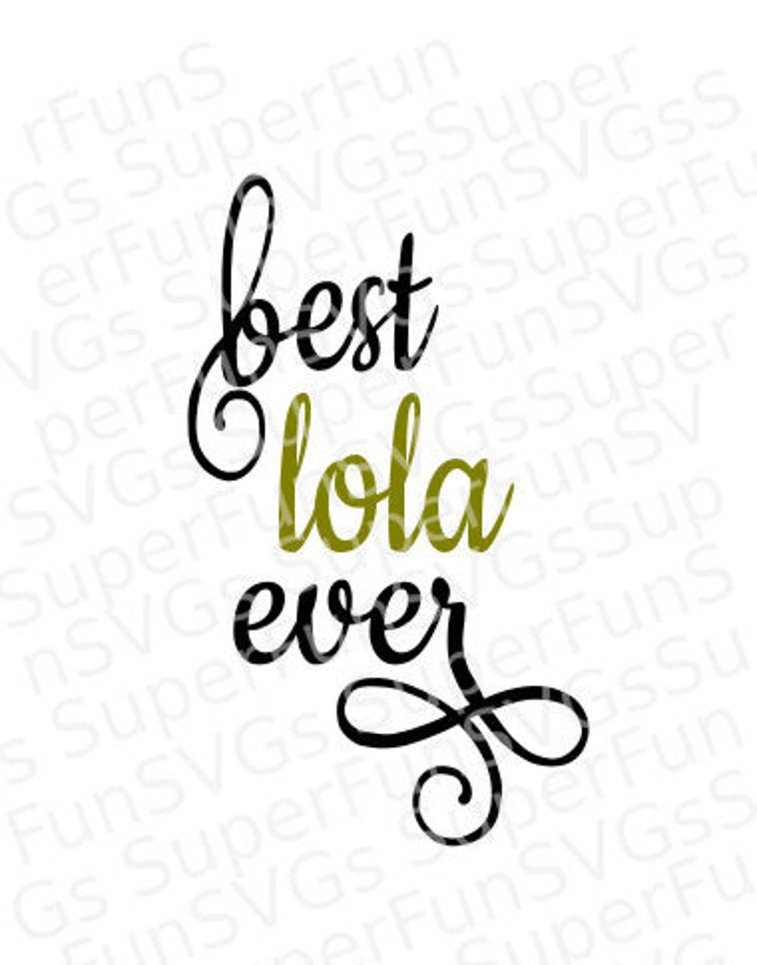 Best Lola Ever SVG - Digital Cutting File, SVG, DXF, Png, Eps ...