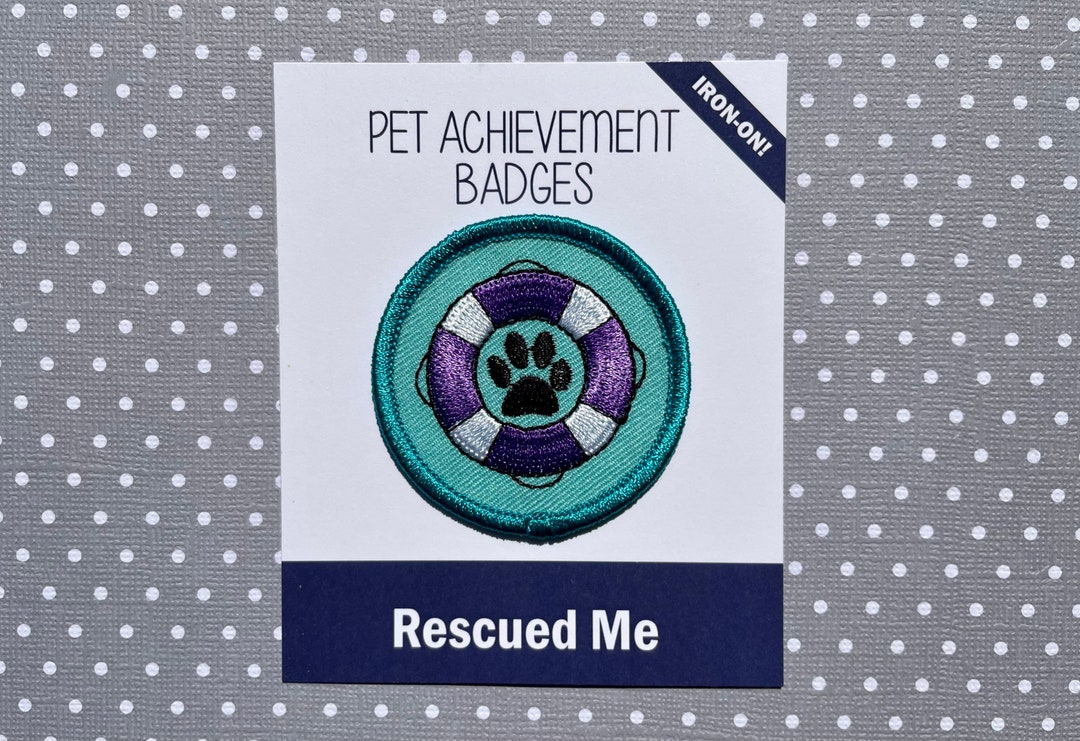 Rescued Me, Pet Achievement Badge, Badass Badges, Iron-on Patch, Gift ...