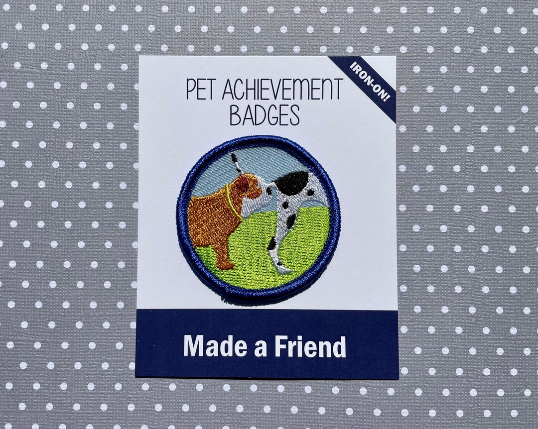 Made a Friend, Pet Achievement Badge, Badass Badges, Iron-on Patch ...