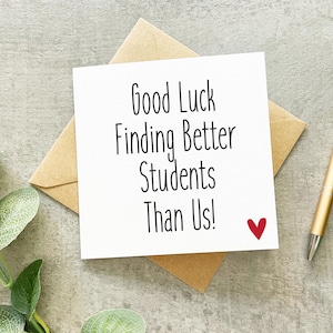 Thank You Teacher Card, From the Class Card, Good Luck Finding Better ...