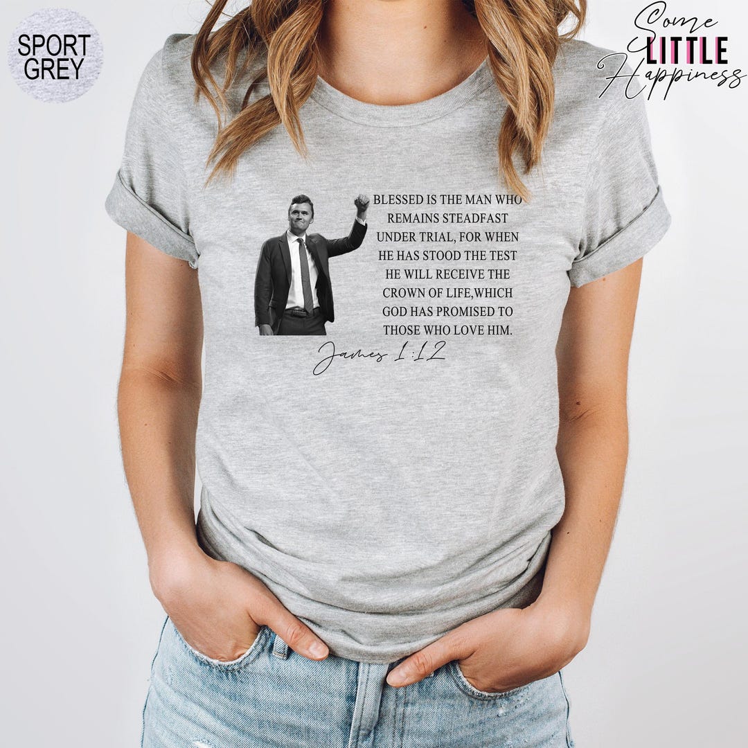 Charlie Kirk Biblical Verse Shirt, James 1:12, A True Patriot, in ...