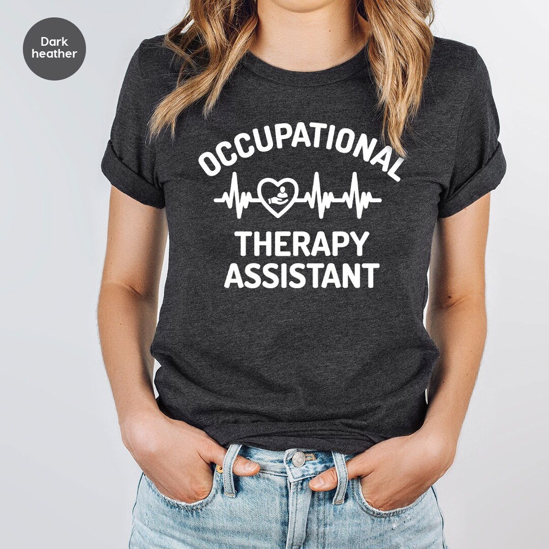 Occupational Therapist Assistant T-shirt, Occupational Therapy Tshirt ...