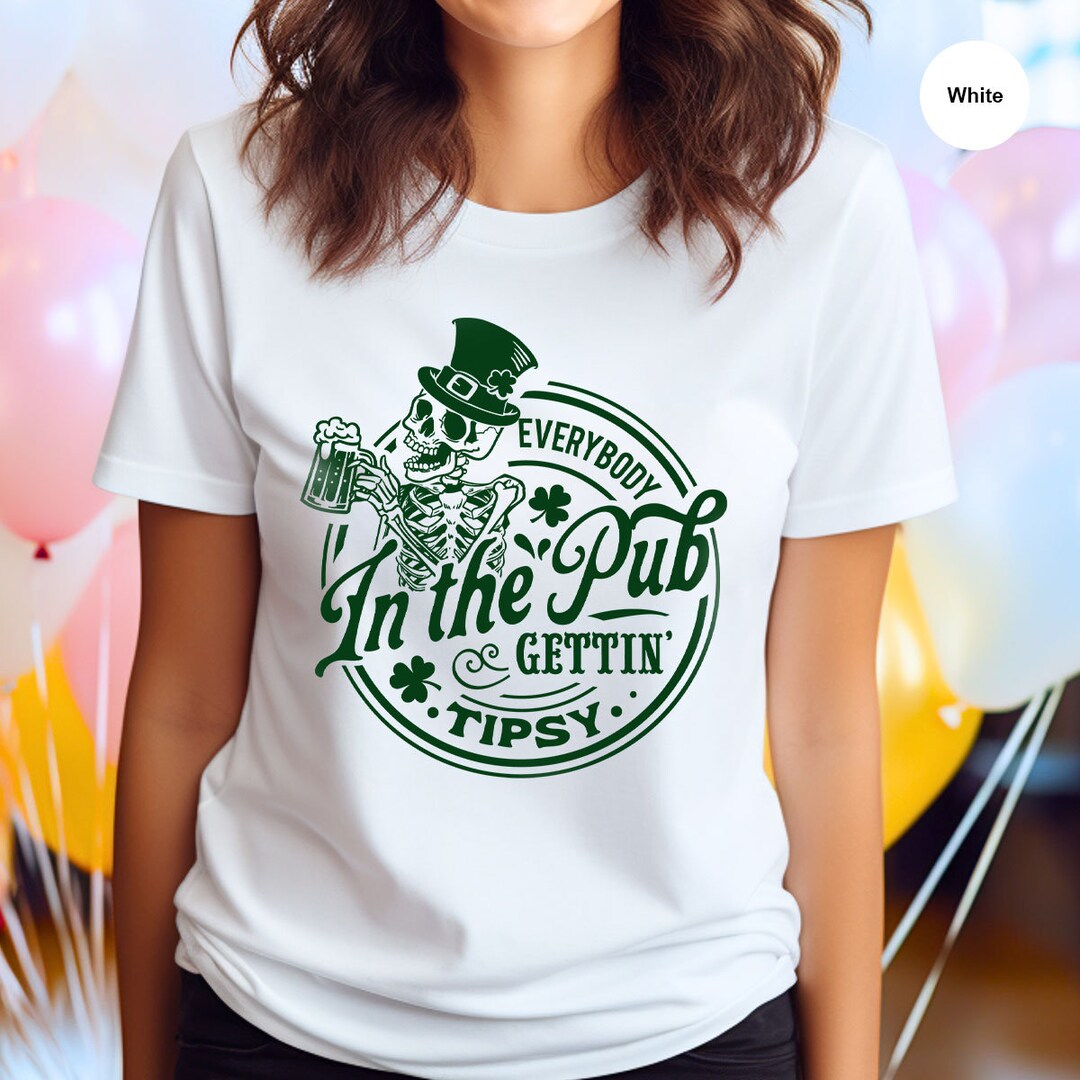 St Patricks Day Shirt, Everybody in the Pub Getting Tipsy, Saint ...