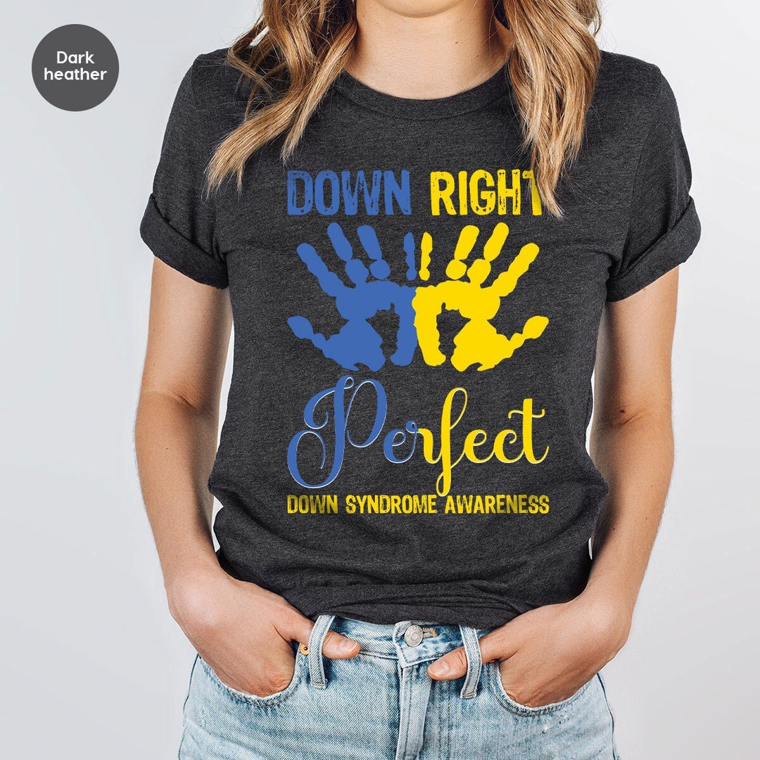 Down Right Perfect Shirt, Down Syndrome Awareness Shirt, T21 Kids Hands ...