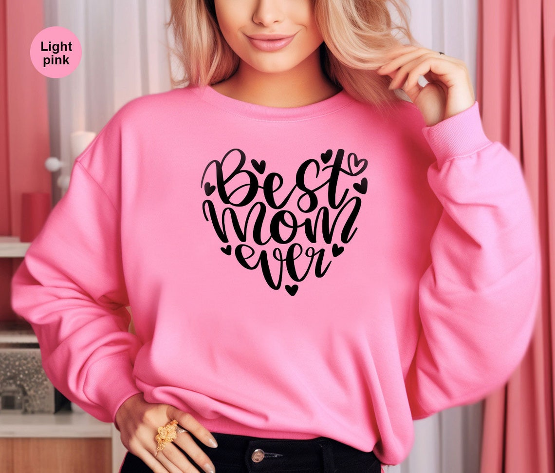 Best Mom Ever Tees and Sweaters, Mothers Day Sweatshirt, Mom Hoodie ...