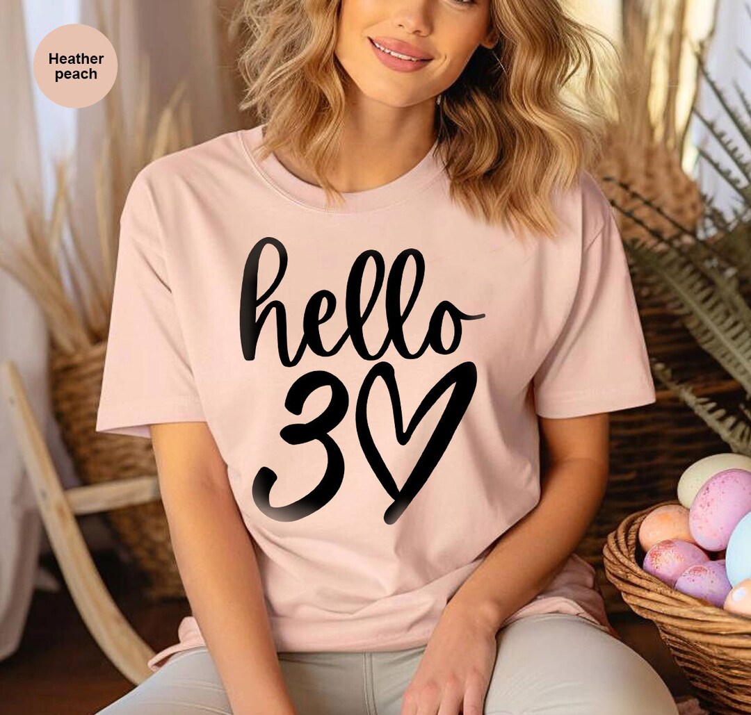 30th Birthday Shirt, Hello 30 Tshirt, Thirty Years Old Gift, Hello ...