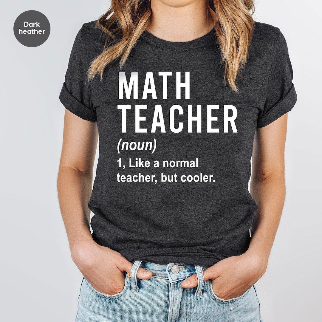 Math Teacher Shirt, Back to School Shirt, Funny Math Teacher Definition ...