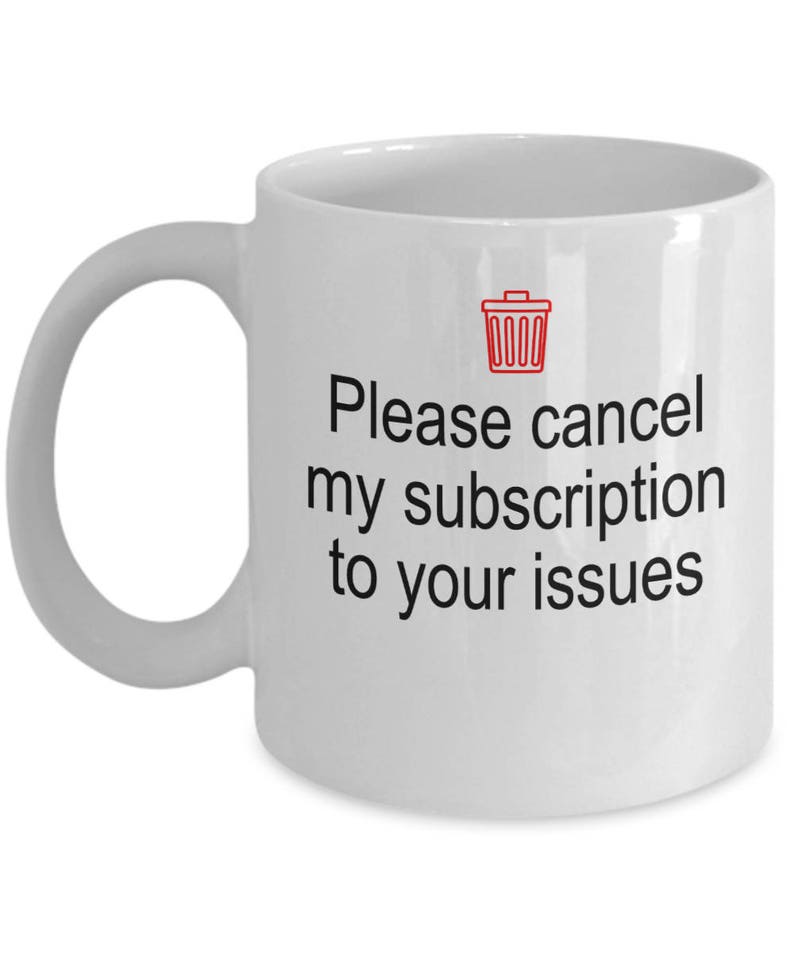 Please Cancel My Subscription to Your Issues Funny Coffee - Etsy