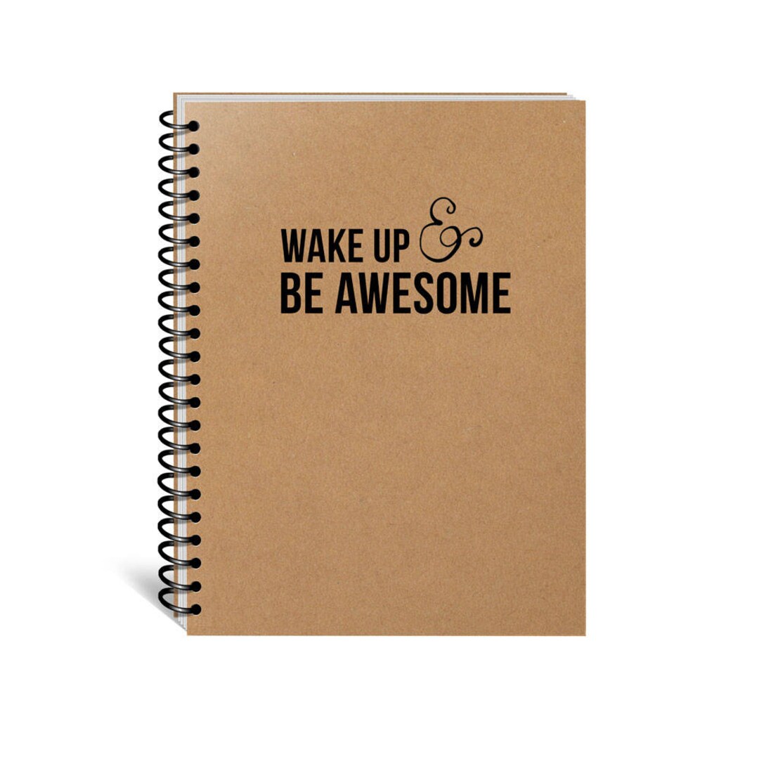 Wake up and Be Awesome Notebook, Motivation, Inspiration, Book, Custom ...