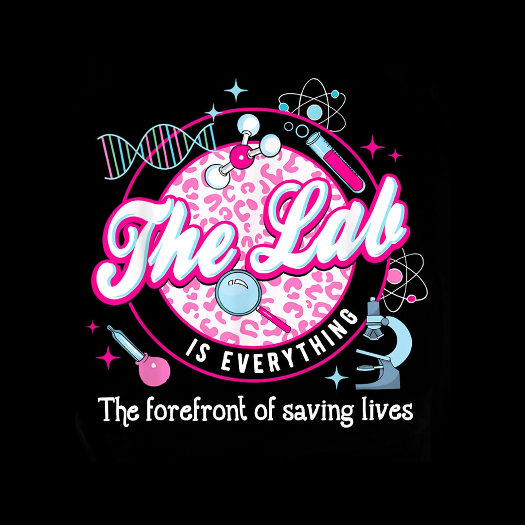 The Lab is Everything Lab Week 2024 Medical Lab Science Digital PNG - Etsy