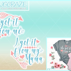 She Got It From Me I Got It From My Mama Quote SVG Files for Cricut ...