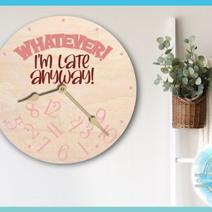 Whatever I'm Late Anyway Quote | Funny Clock Quote Round Sign SVG Files ...
