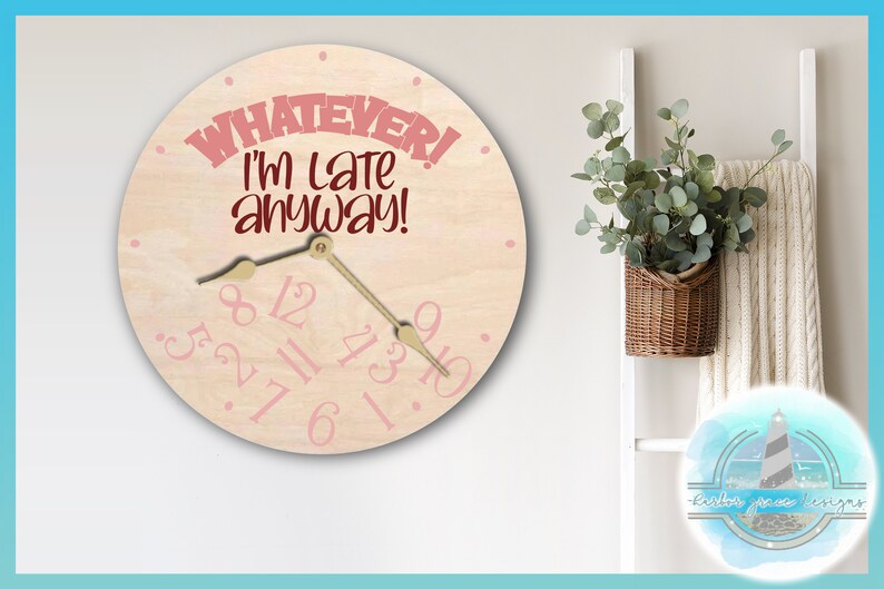 Whatever I'm Late Anyway Quote Funny Clock Quote Round | Etsy