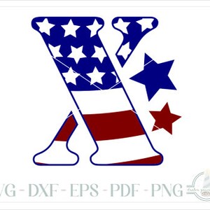 Letter X USA Flag Stars and Stripes SVG Files for Cricut Silhouette ...
