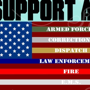 I Support All USA Flag Armed Forced Corrections E.M.S. Dispatch Law ...