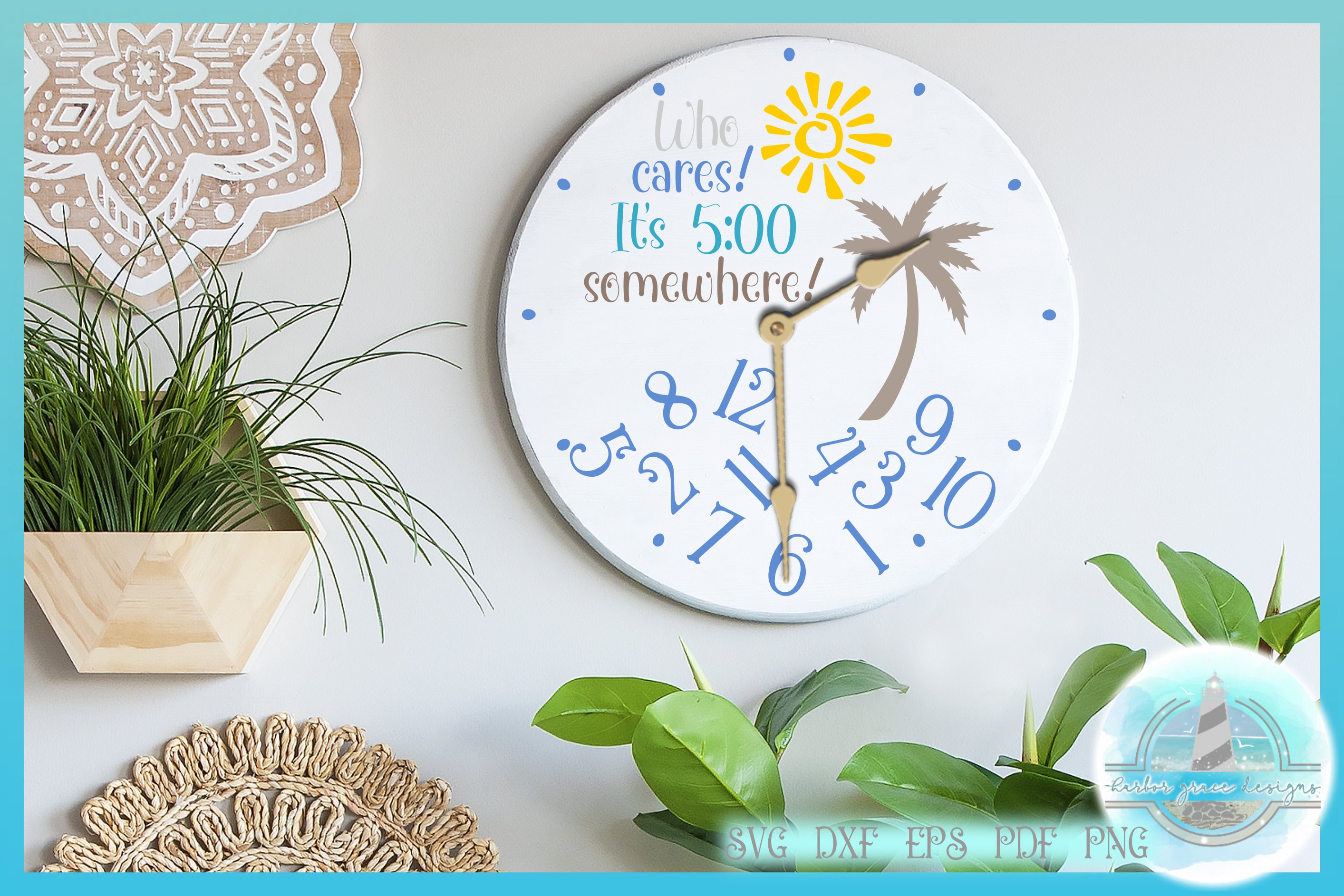 It's 5:00 O'clock Somewhere Quote | Funny Clock Quote Round Sign SVG ...